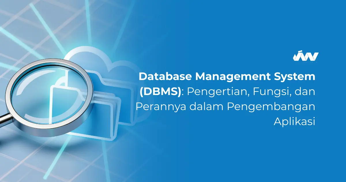 Database Management System (DBMS): Pengertian, Fungsi, dan Perannya dalam Pengembangan Aplikasi ...
